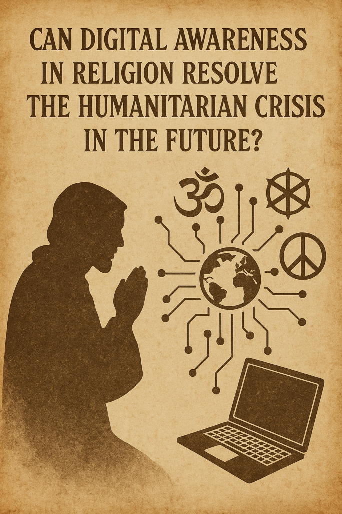 Can Digital Awareness in Religion Resolve the Humanitarian Crisis in ...